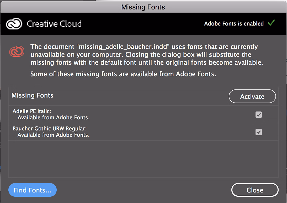 If you see a Missing Fonts message upon opening a file in one of your ... If you see a Missing Fonts message upon opening a file in one of your ...