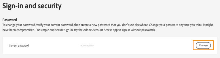 Learn how to reset a forgotten password or change your existing passwords.